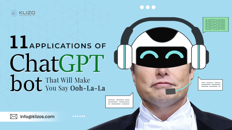 11 Applications Of ChatGPT Bot That Will Make You Say Ooh-La-La - Klizos | Web, Mobile & SaaS ...