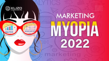 Marketing Myopia 2022: Don’t Let It Cripple Your Business Growth